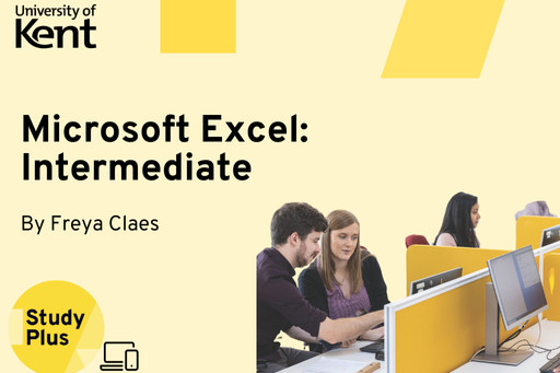 Study Plus - Microsoft Excel - Intermediate - by Freya Claes - What's on - University of Kent