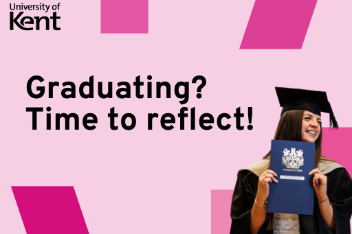 Graduating? Time to reflect! - Events - University of Kent