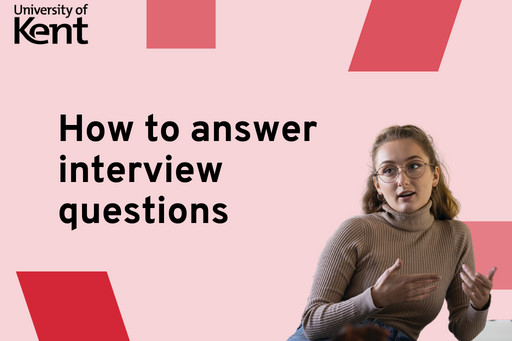 How to answer interview questions - What's on - University of Kent