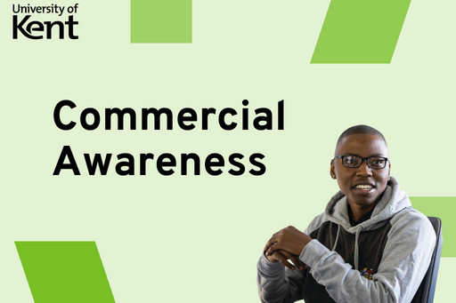 Commercial Awareness - What's on - University of Kent